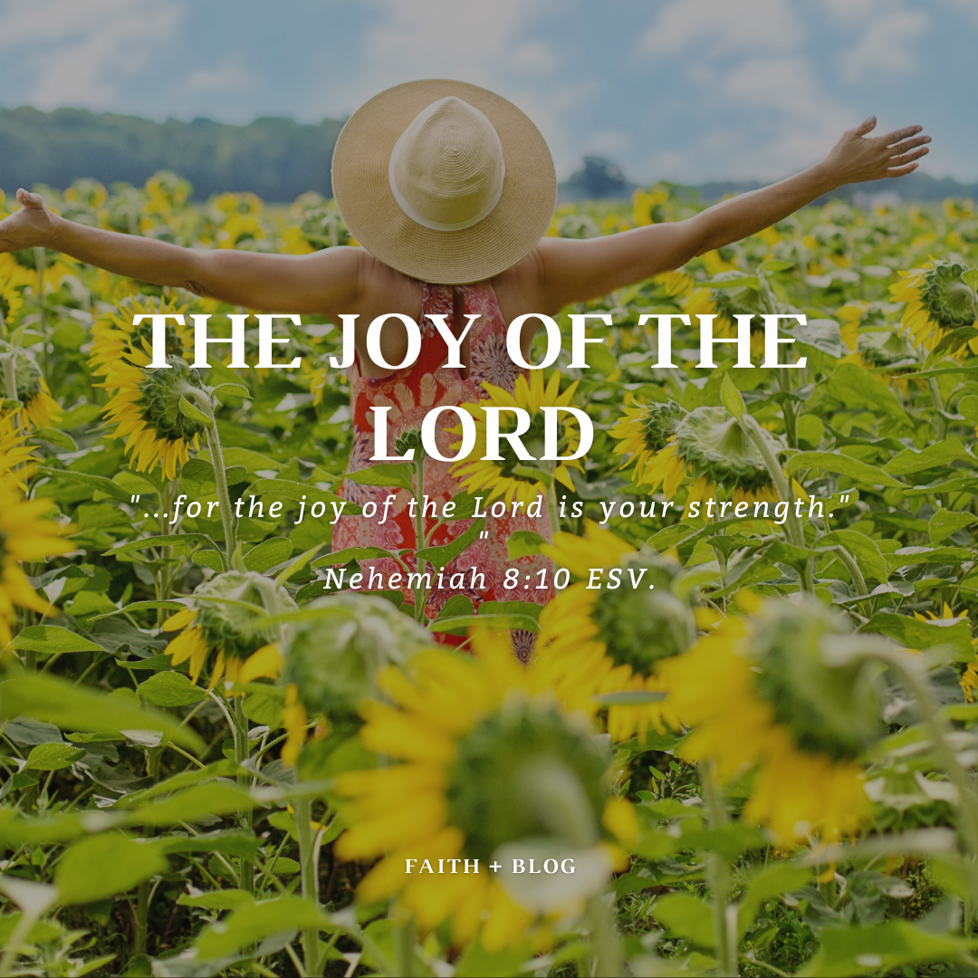 The Joy Of The Lord – Faith+blog