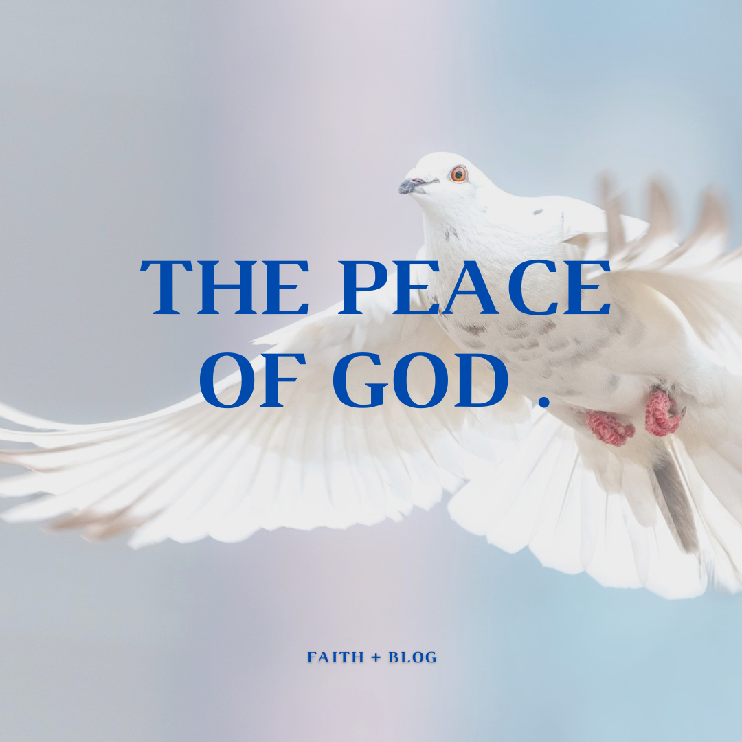The Peace of God – Faith+blog