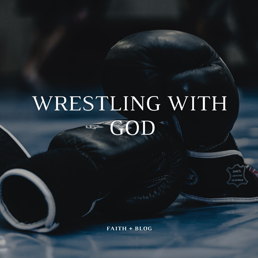 Wrestling With God – Faith+blog