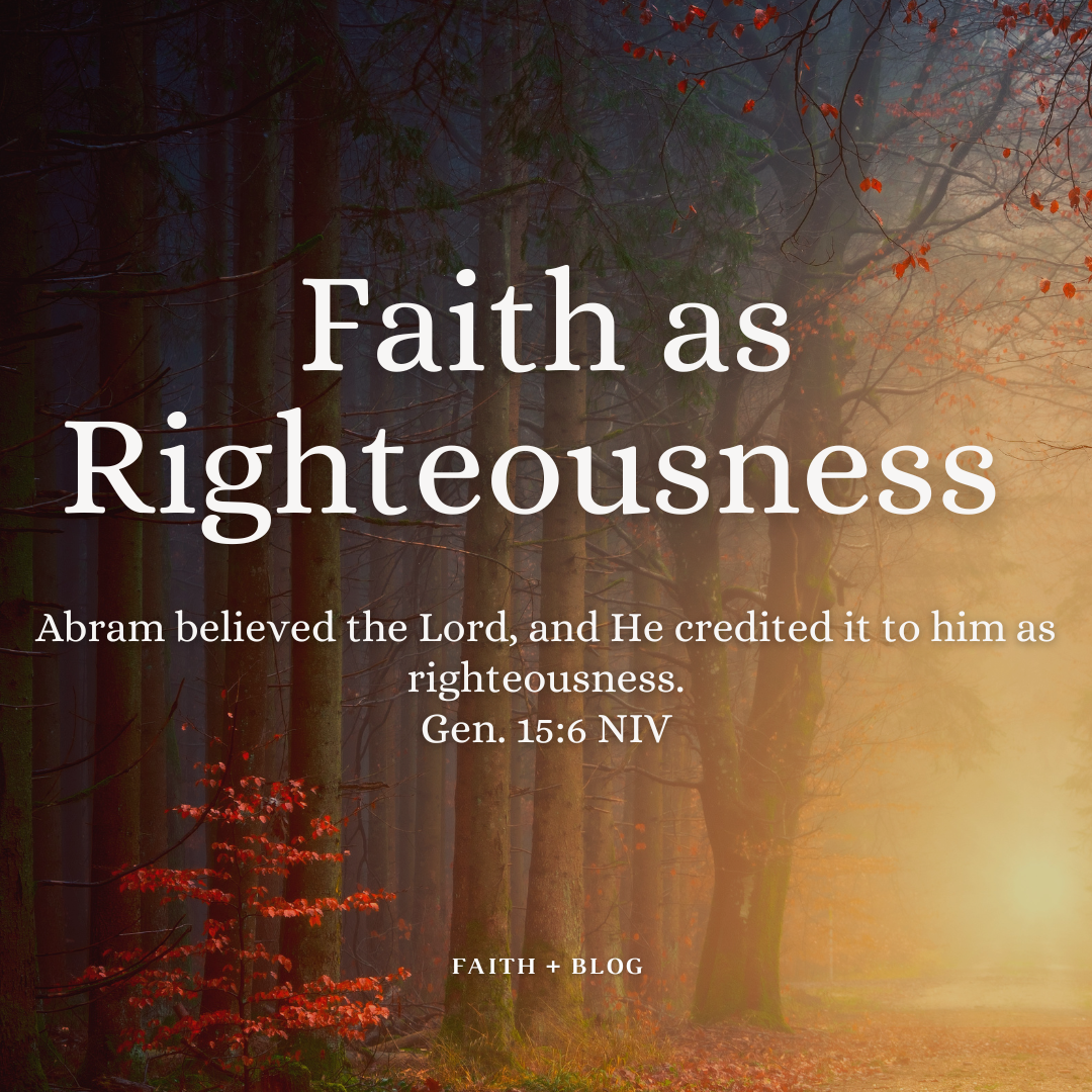 Faith as Righteousness – Faith+blog