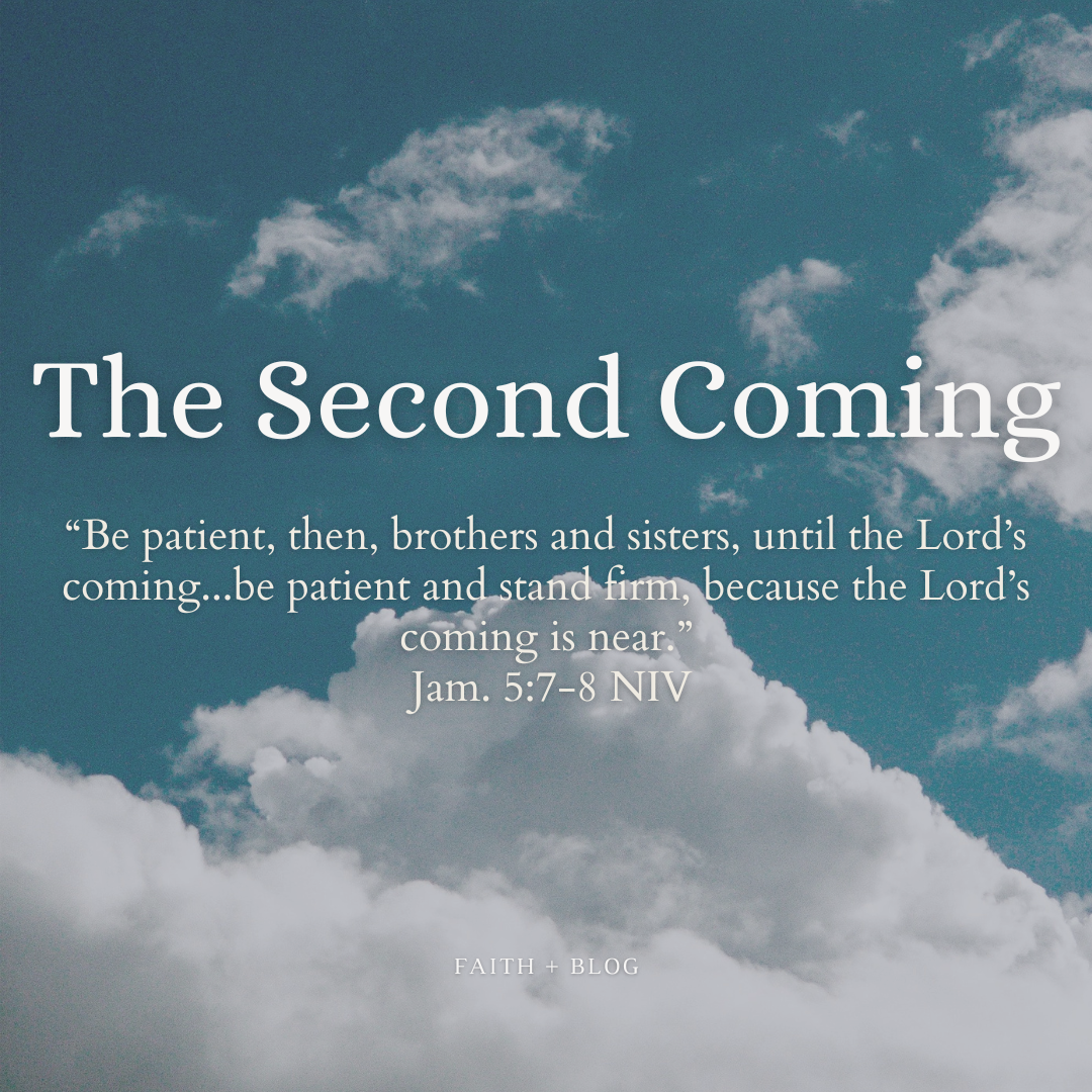 The Second Coming – Faith+blog