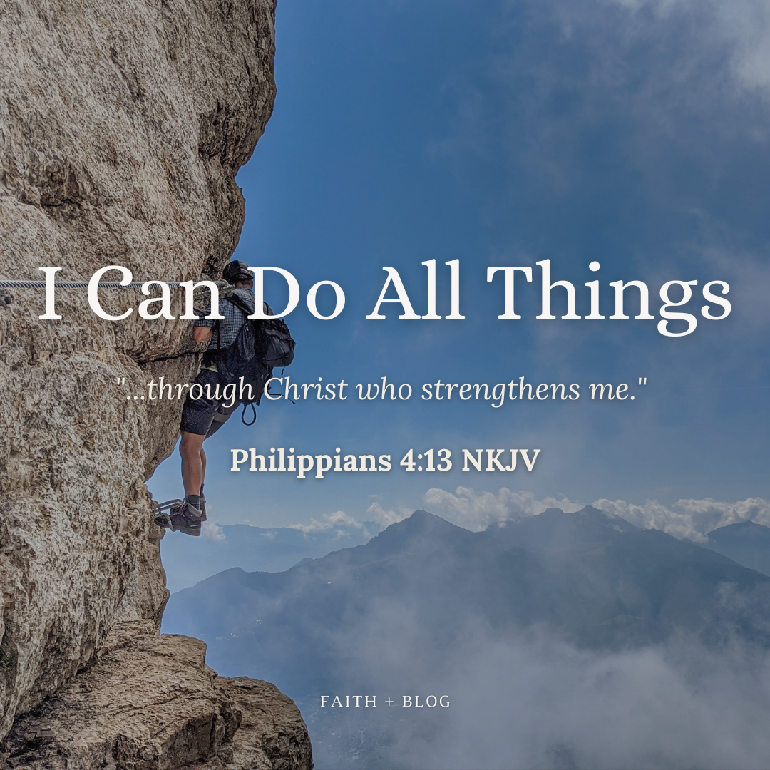 I Can Do All Things. – Faith+blog