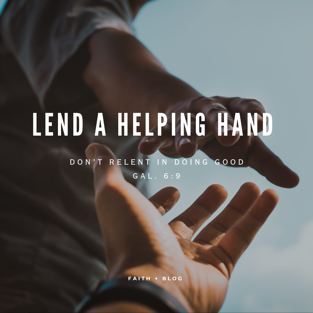 Lend A Helping Hand – Faith+blog