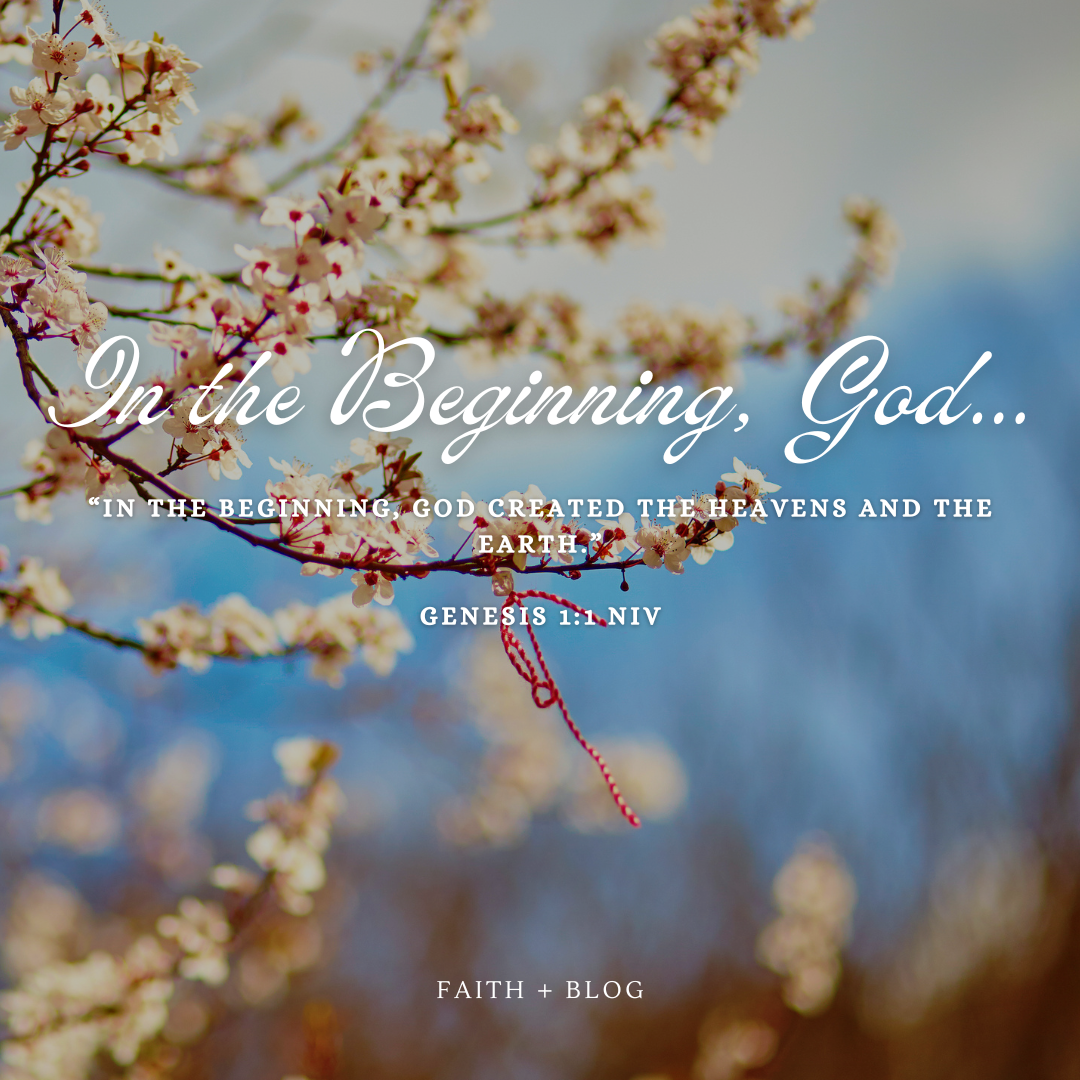 In The Beginning, God… – Faith+blog