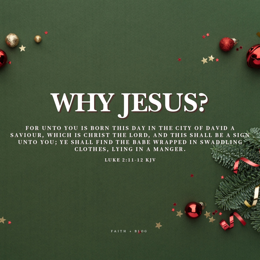 Why Jesus: A Spotlight on the Reason for the Season – Faith+blog
